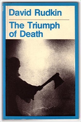 TRIUMPH OF DEATH by David Rudkin | Goodreads
