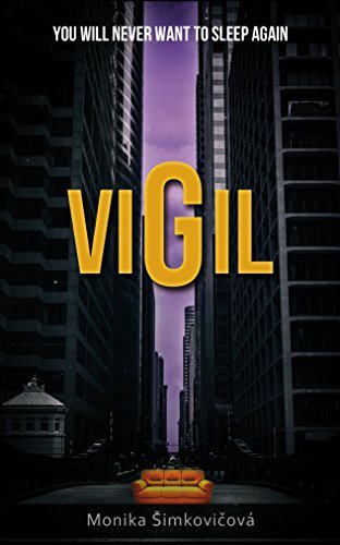 VIGIL: You Will Never Want To Sleep Again by Monika Šimkovičová | Goodreads