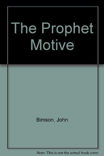 The Prophet Motive by John J. Bimson | Goodreads