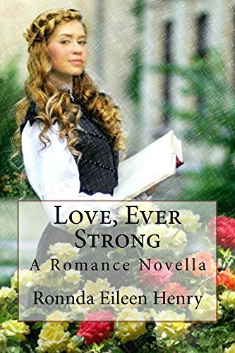Love, Ever Strong by Ronnda Eileen Henry | Goodreads