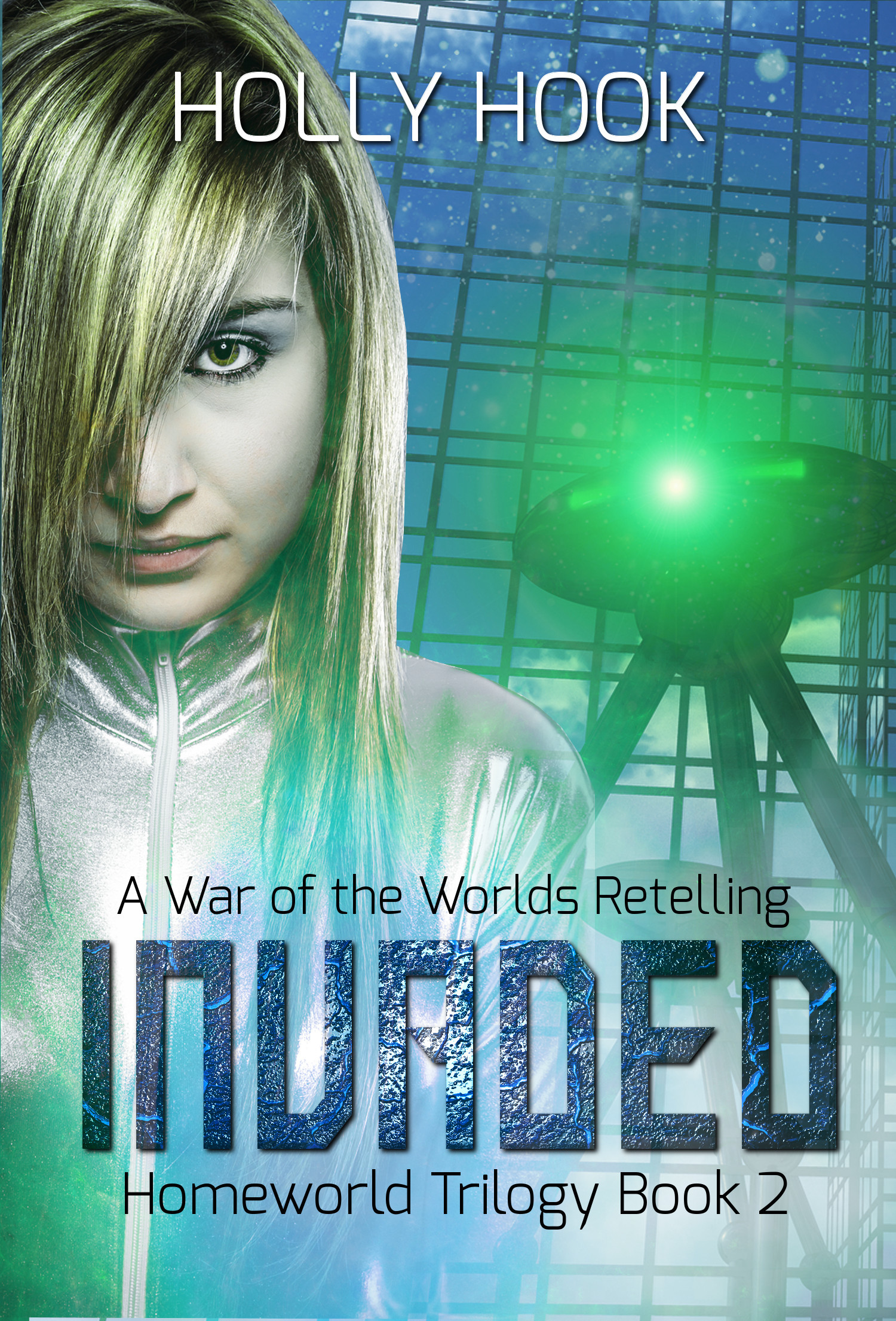 Invaded (Homeworld Trilogy, #2) by Holly Hook | Goodreads