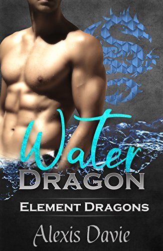 Water Dragon (Element Dragons, #4) by Alexis Davie | Goodreads