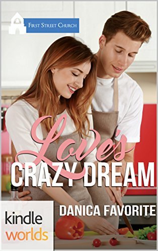 Love's Crazy Dream (First Street Church Romances) by Danica Favorite ...