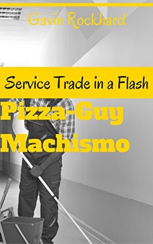 Service Trade in a Flash: Pizza-Guy Machismo by Gavin Rockhard | Goodreads
