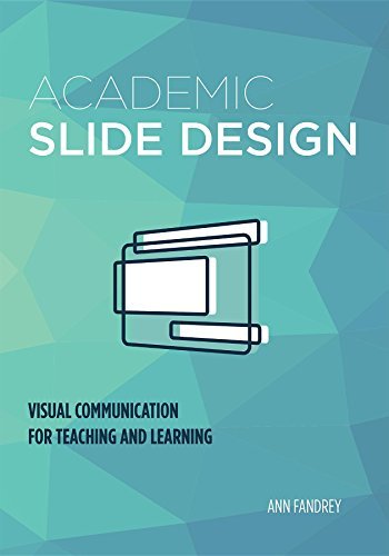 Academic Slide Design: Visual Communication for Teaching and Learning ...