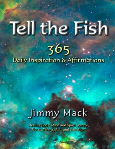 Tell the Fish: 365 Daily Inspiration & Affirmations by Jimmy Mack ...
