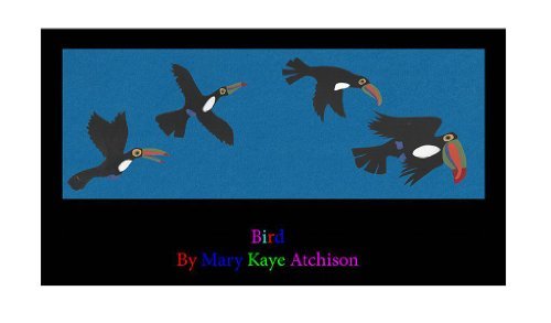Bird by Mary Kaye Atchison | Goodreads
