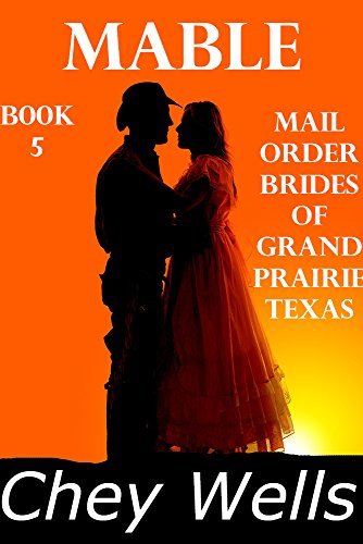 Mabel: Mail Order Bride of Grand Prairie Texas by Chey Wells | Goodreads