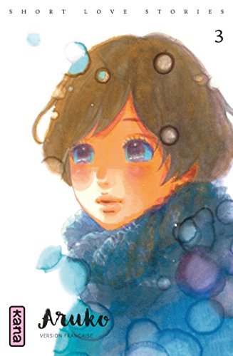 Short love stories, Tome 3 by Aruko | Goodreads