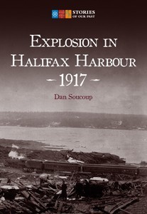 Explosion in Halifax Harbour, 1917 by Dan Soucoup | Goodreads