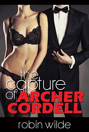 The Capture of Archer Cordell by Robin Wilde | Goodreads