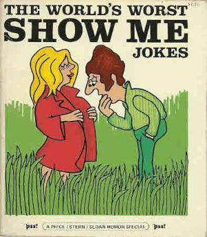 The world's Worst Show me jokes by Martin & Sloan Ragaway | Goodreads