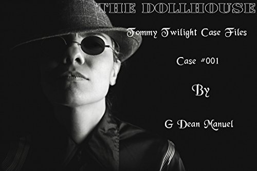 The Dollhouse (Tommy Twilight Case Files #1) by G. Dean Manuel | Goodreads