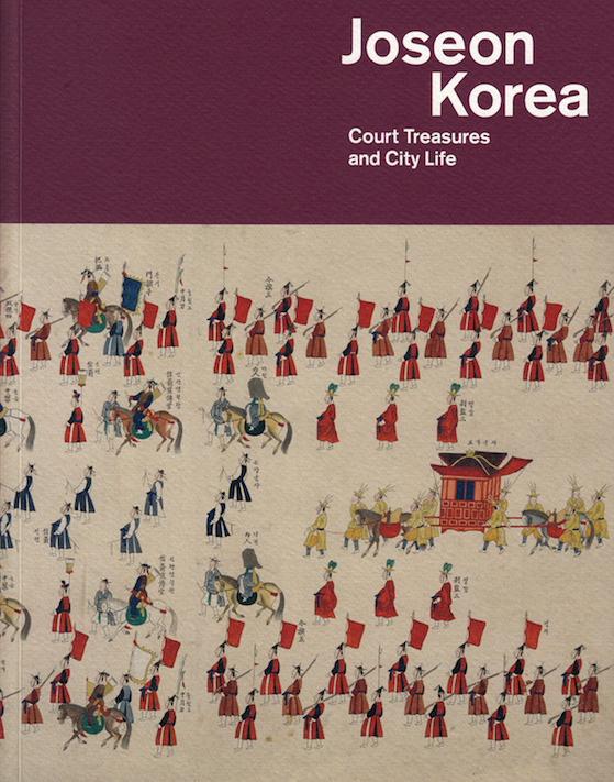 Joseon Korea: Court Treasures and City Life by Asian Civilisations ...