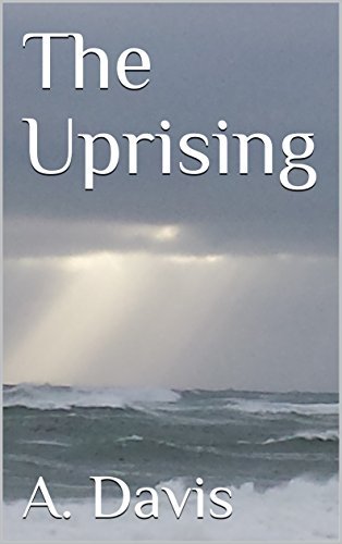 The Uprising by A. Davis | Goodreads