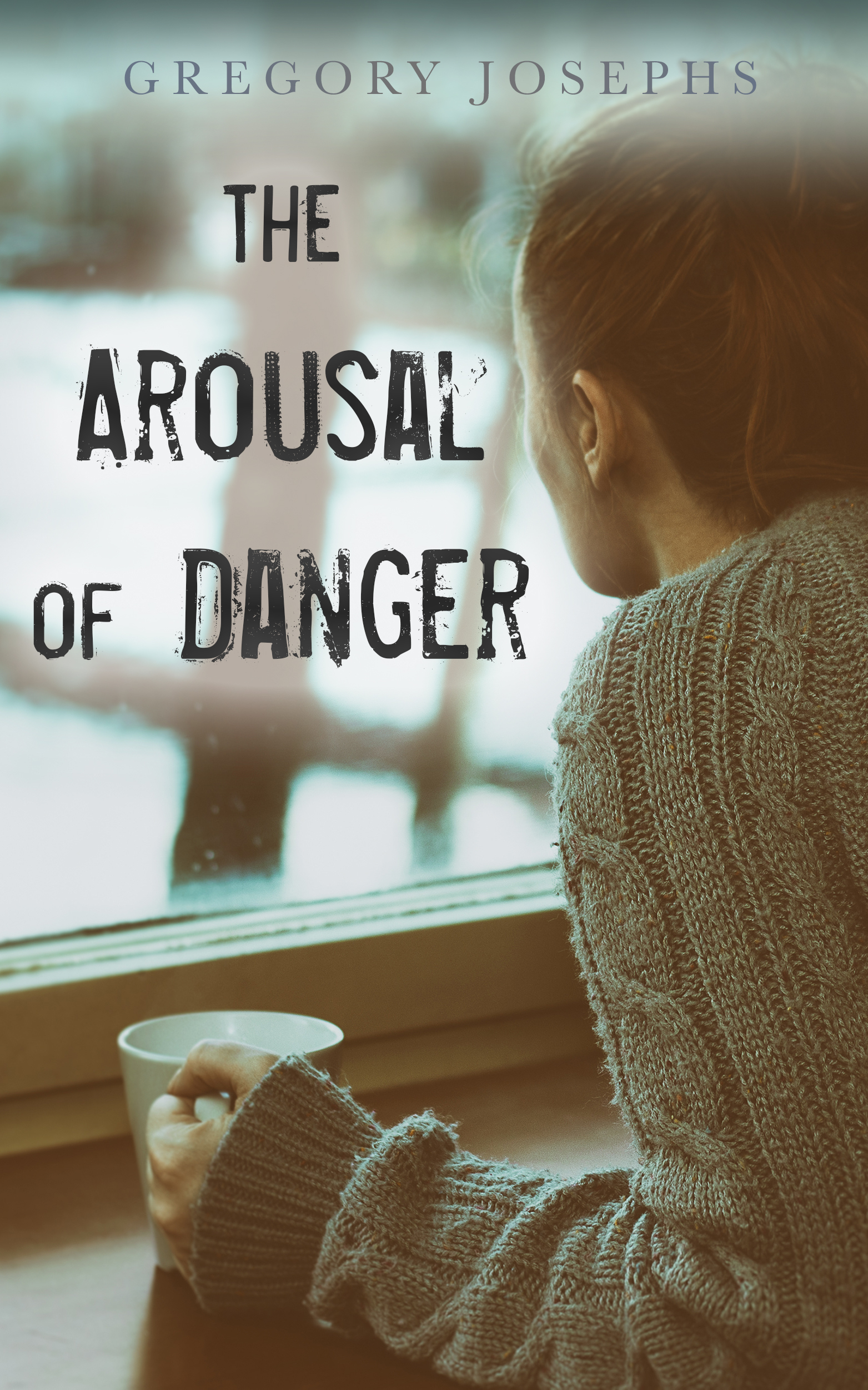 The Arousal of Danger: A Short Story by Gregory Josephs | Goodreads