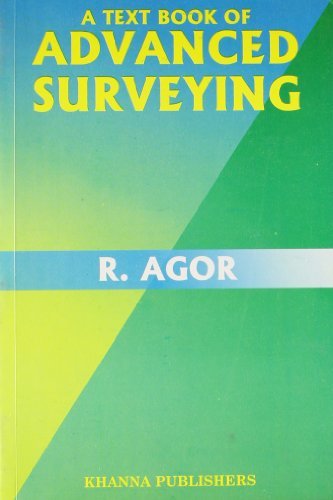 A Textbook of Advanced Surveying by R Agor | Goodreads