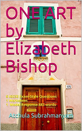 ONE ART by Elizabeth Bishop: 6 IGCSE Exam-Style Questions 1 Worksheet 1 ...