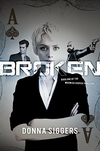 Broken: Book One Of The Warwick Cooper Thrillers by Donna Siggers ...