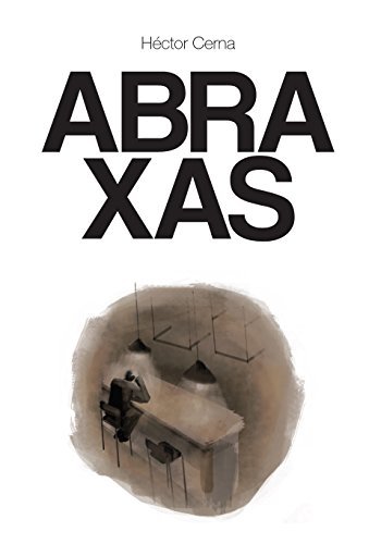 Abraxas (Spanish Edition) by Héctor Cerna | Goodreads