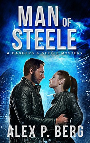 Man of Steele (Daggers & Steele, #10) by Alex P. Berg | Goodreads