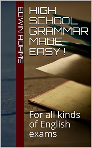 High School Grammar Made Easy !: For all kinds of English exams by ...