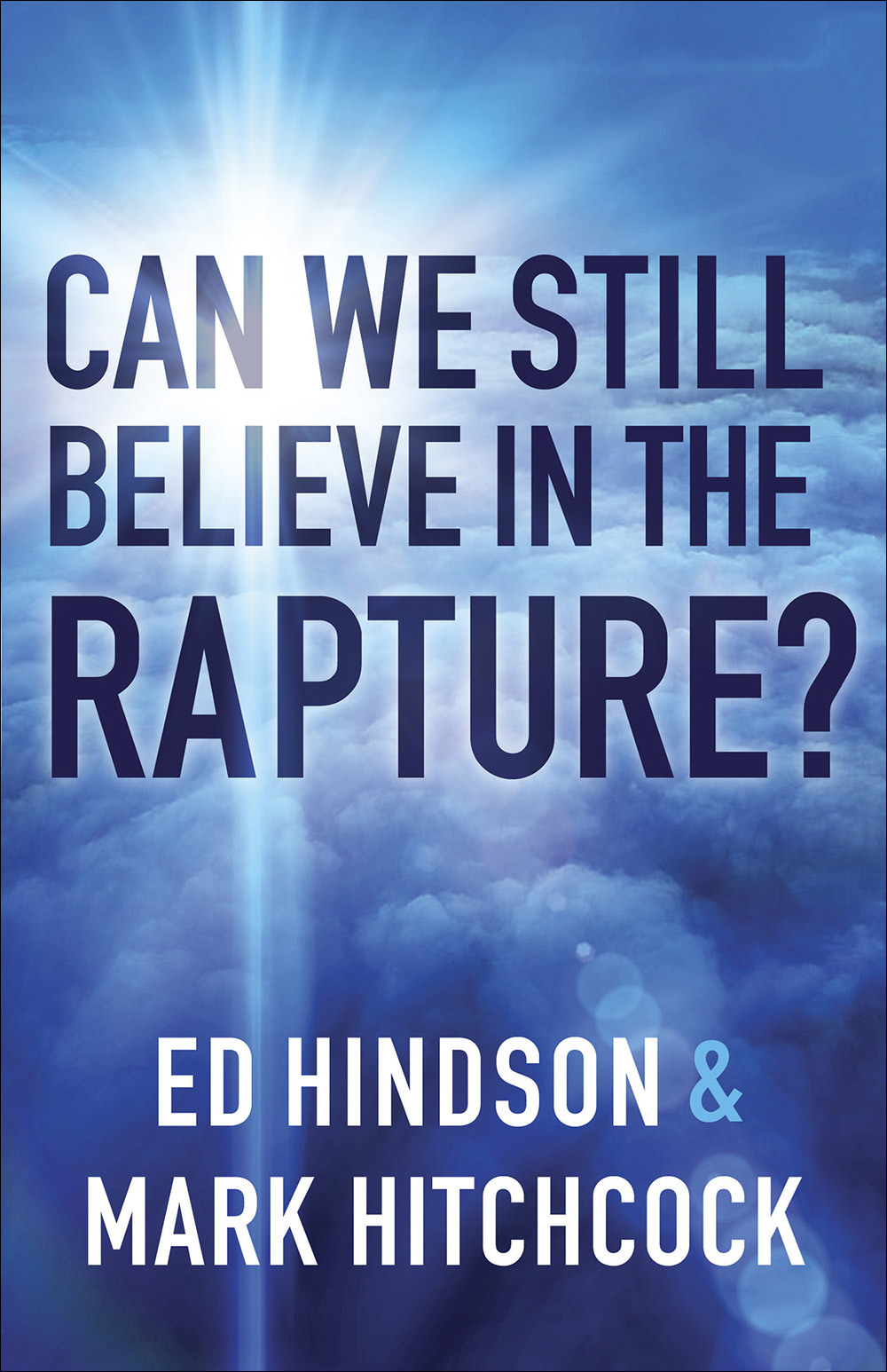 Can We Still Believe in the Rapture?: Can We Still Believe in the ...