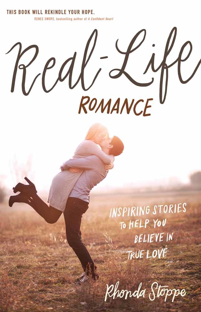 Real-Life Romance: Inspiring Stories to Help You Believe in True Love ...