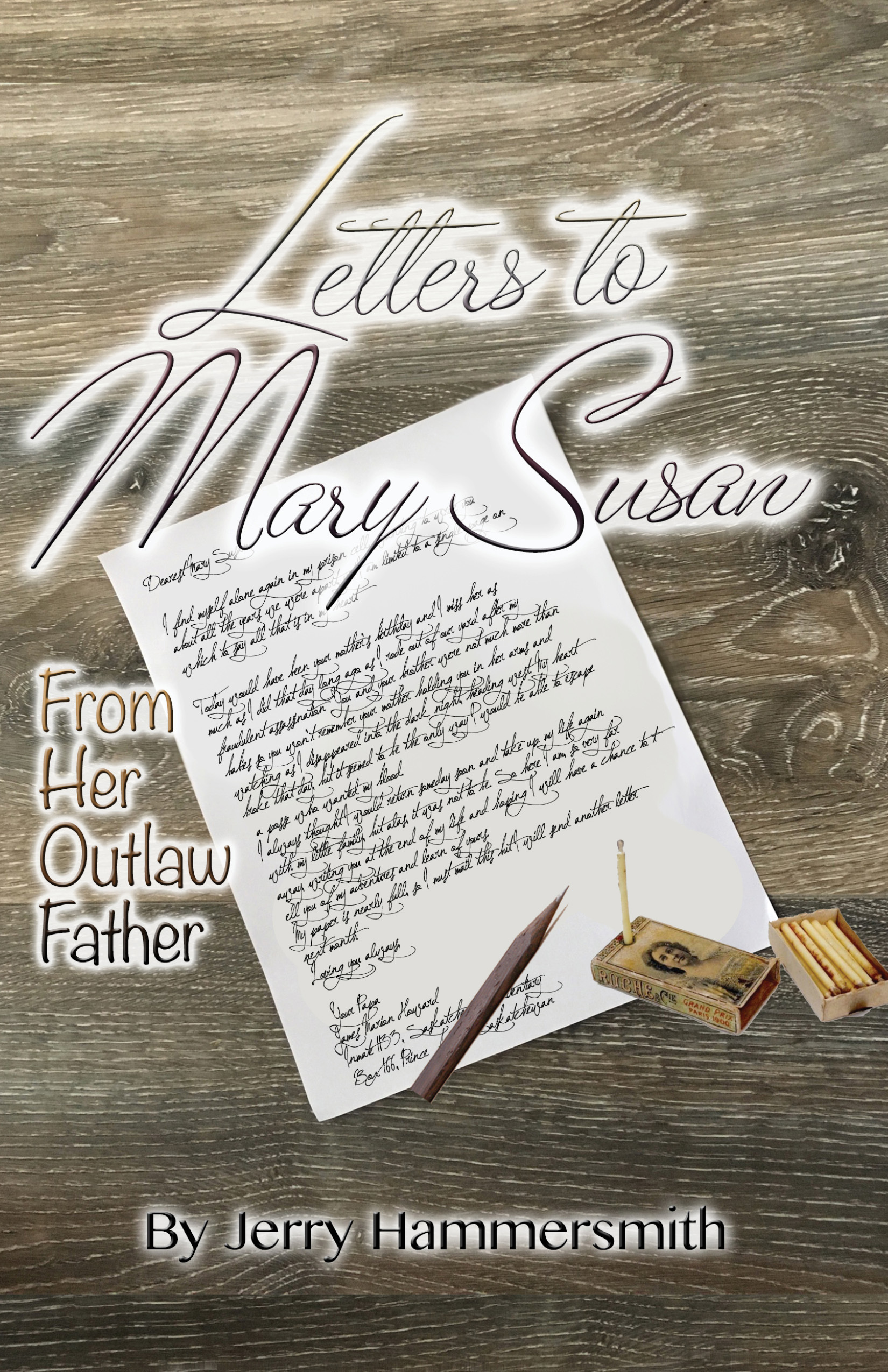 Letters to Mary Susan: From her Outlaw Father by Jerry Hammersmith ...