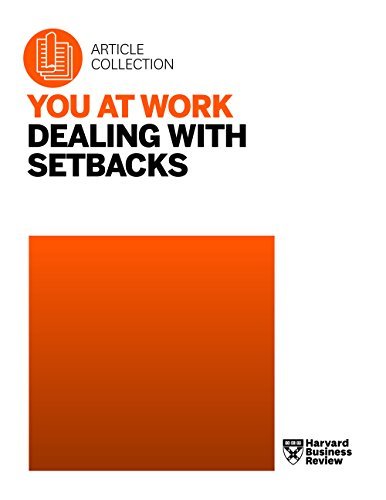 You at Work: Dealing with Setbacks by Harvard Business Review | Goodreads