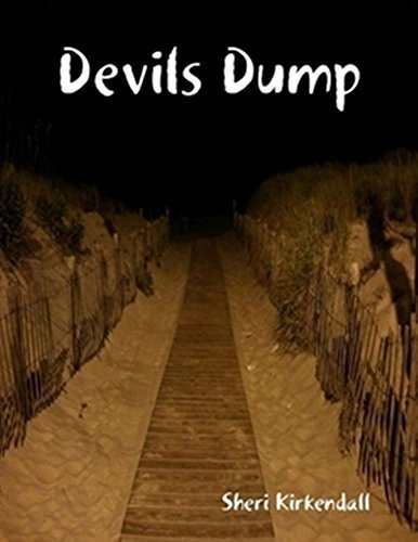 Devils Dump by Sheri Kirkendall | Goodreads