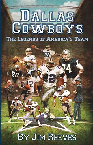 Dallas Cowboys: The Legends of America's Team - Updated 2nd Edition by ...