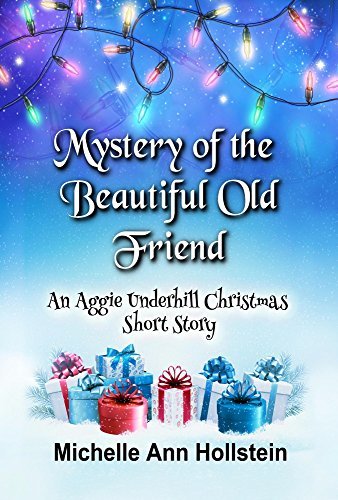 Mystery of the Beautiful Old Friend by Michelle Ann Hollstein | Goodreads