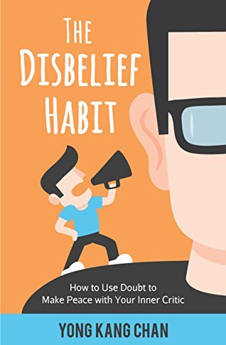 The Disbelief Habit: How to Use Doubt to Make Peace with Your Inner ...