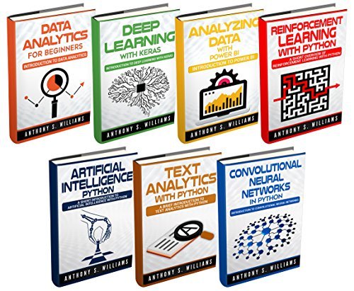Data Analytics: 7 Manuscripts – Data Analytics Beginners, Deep Learning Keras, Analyzing Data ...
