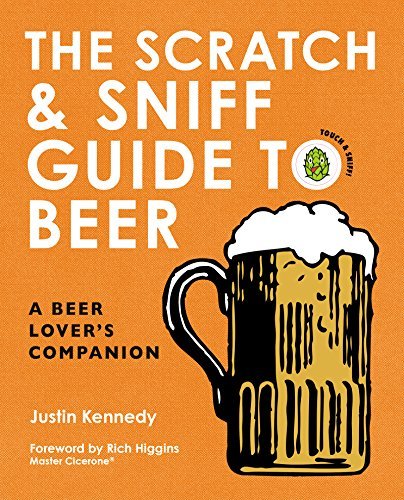 The Scratch & Sniff Guide to Beer: A Beer Lover's Companion by Justin ...