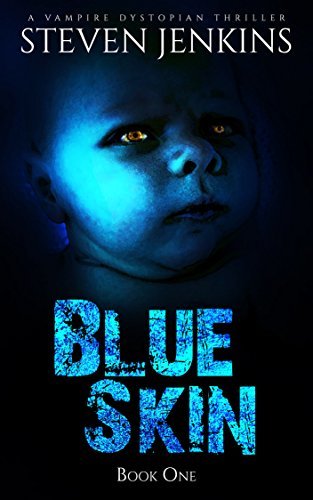 Blue Skin Book One (Blue Skin #1) by Steven Jenkins | Goodreads