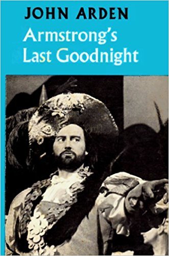 Armstrong's Last Goodnight by John Arden | Goodreads