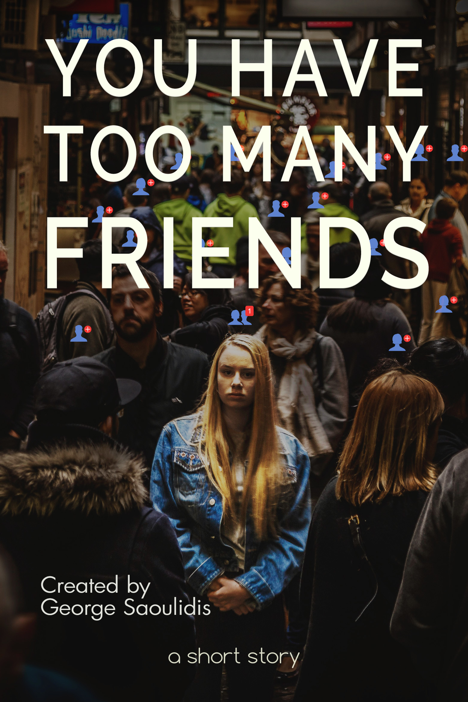 You Have Too Many Friends by George Saoulidis | Goodreads