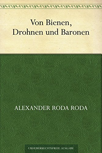 Von Bienen, Drohnen und Baronen by Alexander Roda Roda | Goodreads