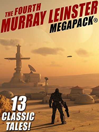 The Fourth Murray Leinster MEGAPACK® by Murray Leinster | Goodreads