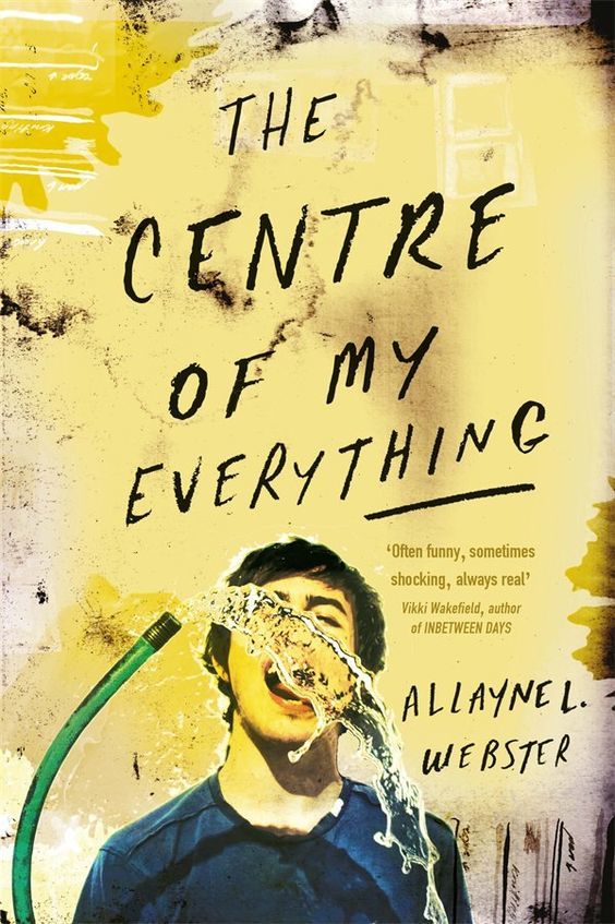 The Centre of My Everything by Allayne L. Webster | Goodreads