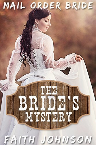 The Bride's Mystery (Mail Order Brides Mysteries #1) by Faith Johnson ...