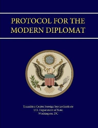 Protocol For the Modern Diplomat by U.S. Department of State | Goodreads