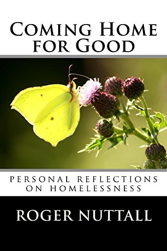 Coming Home for Good: Personal reflections on homelessness by Roger ...
