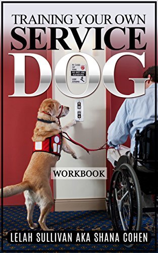 Workbook for Training Your Own Full Potential Service Dog - Book 1: To ...