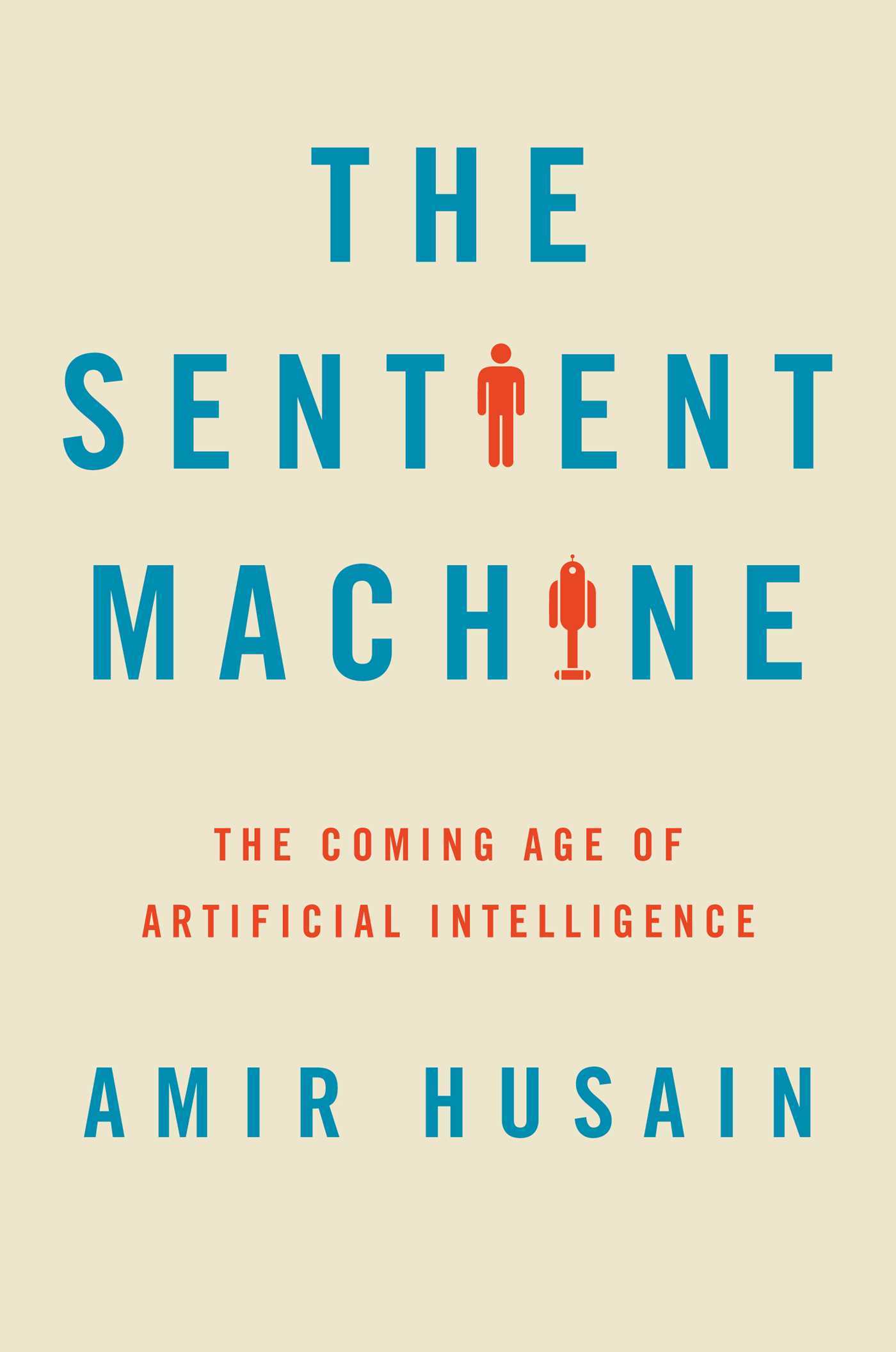The Sentient Machine: The Coming Age of Artificial Intelligence by Amir ...