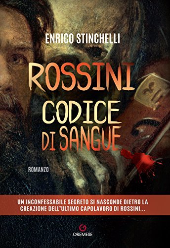 Rossini: Codice di sangue (Italian Edition) by Enrico Stinchelli ...
