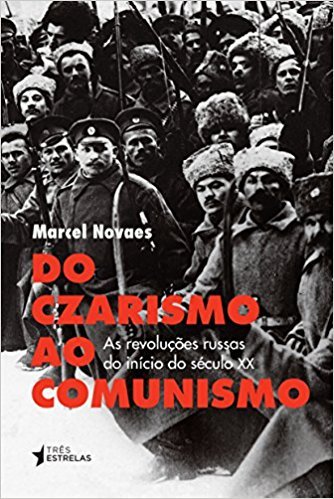 Do czarismo ao comunismo: as revoluções russas do início do século XX ...