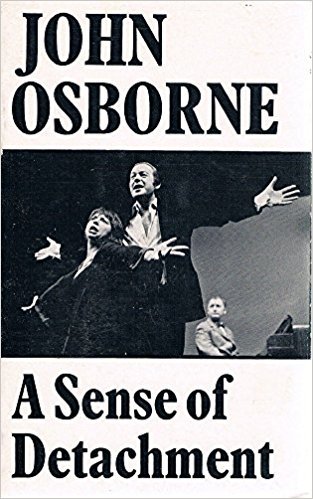 A sense of detachment by John Osborne | Goodreads